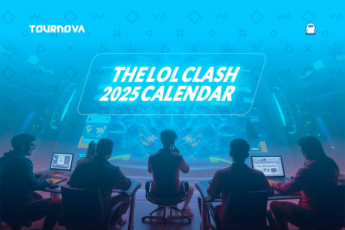 LoL Clash 2025 Dates: Your Ultimate Schedule for Victory! - Tournova Blog